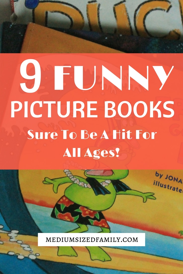9 Funny Picture Books Sure To Be A Hit For All Ages!